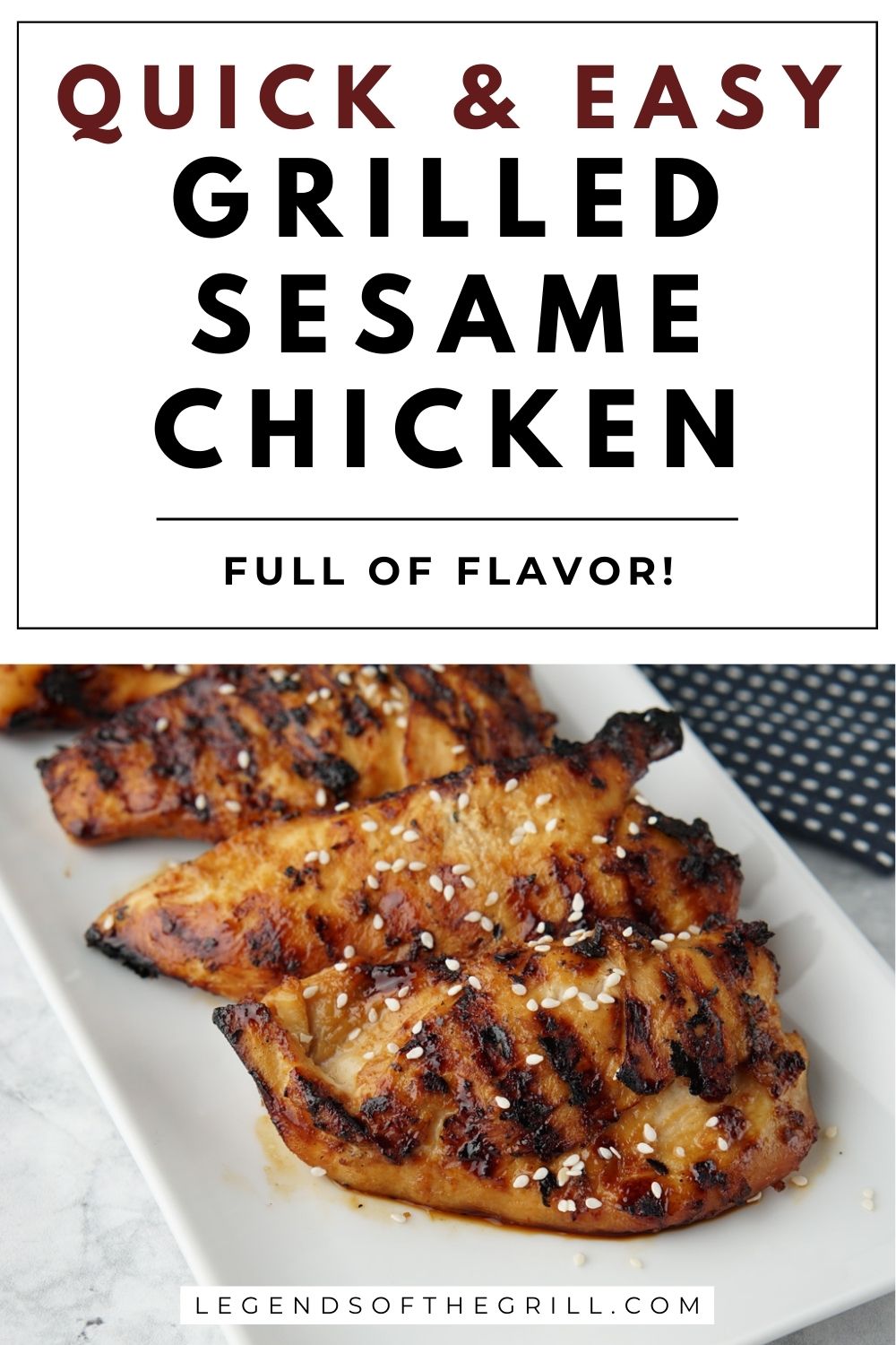 The Grilled Sesame Chicken You'll Be Making All Season Long - Legends ...