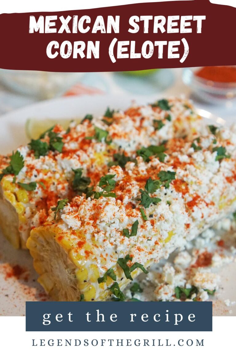 Grilled Mexican Street Corn (Elote) - Legends of the Grill